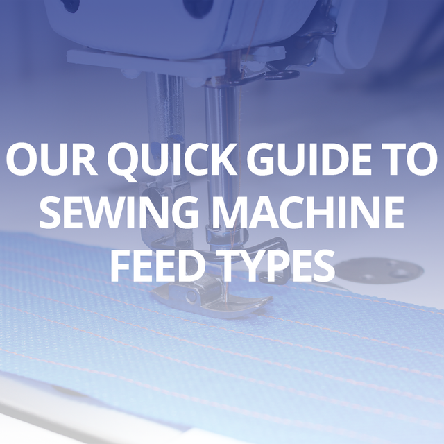 Our quick guide to sewing machine feed types. – AE Sewing Machines